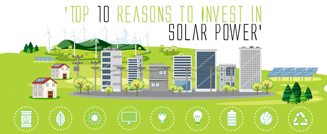 Top 10 Reasons to Invest in Solar Power - Maxpower