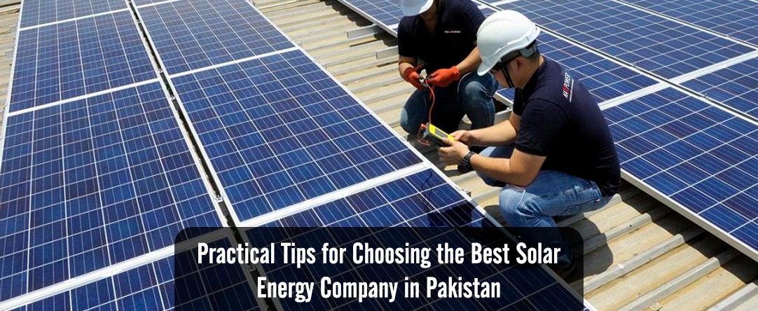 Tips of choosing the Best Solar Energy Company in Pakistan